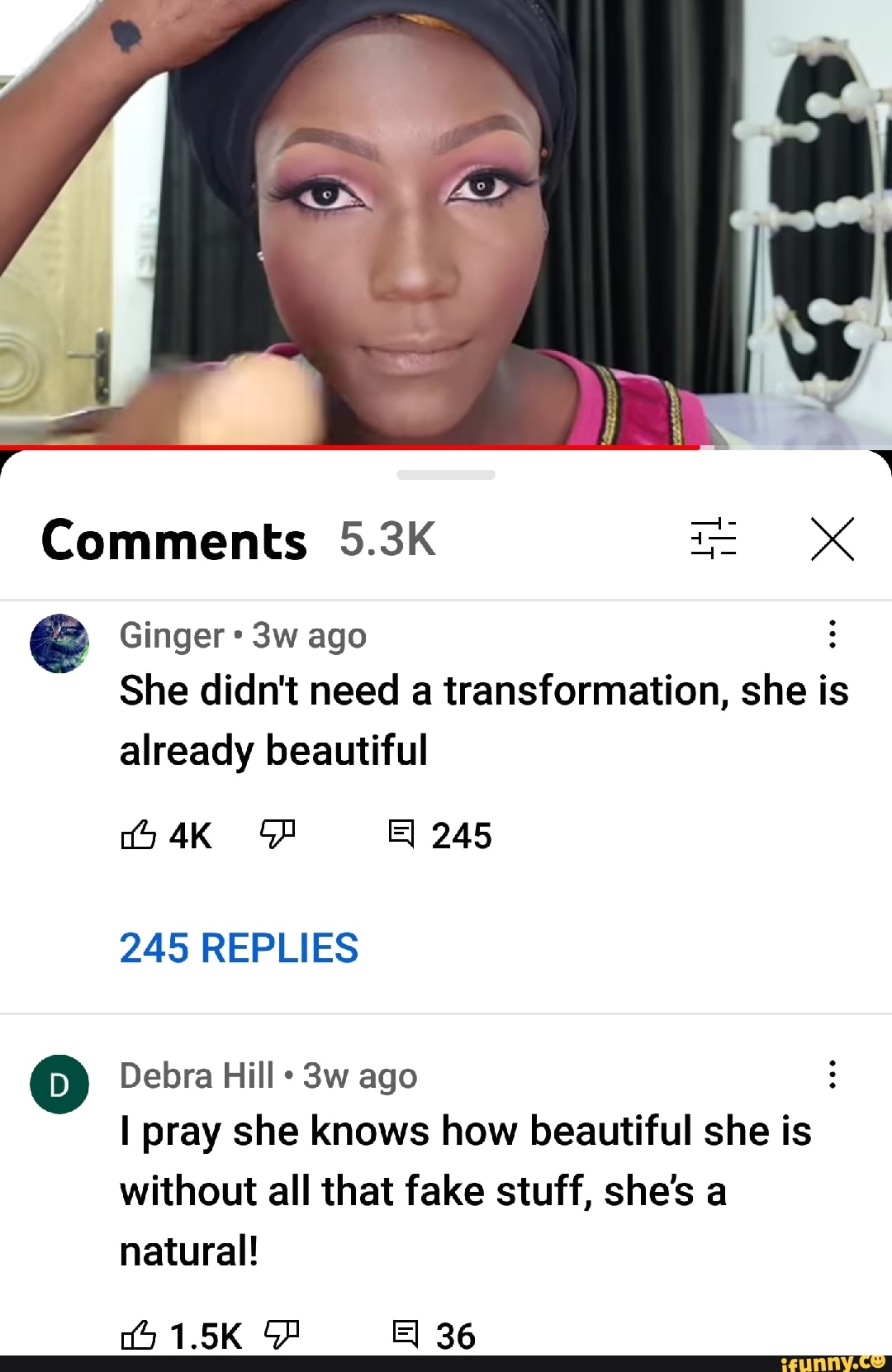 @ Ginger ago She didn't need a transformation, she is is already ...