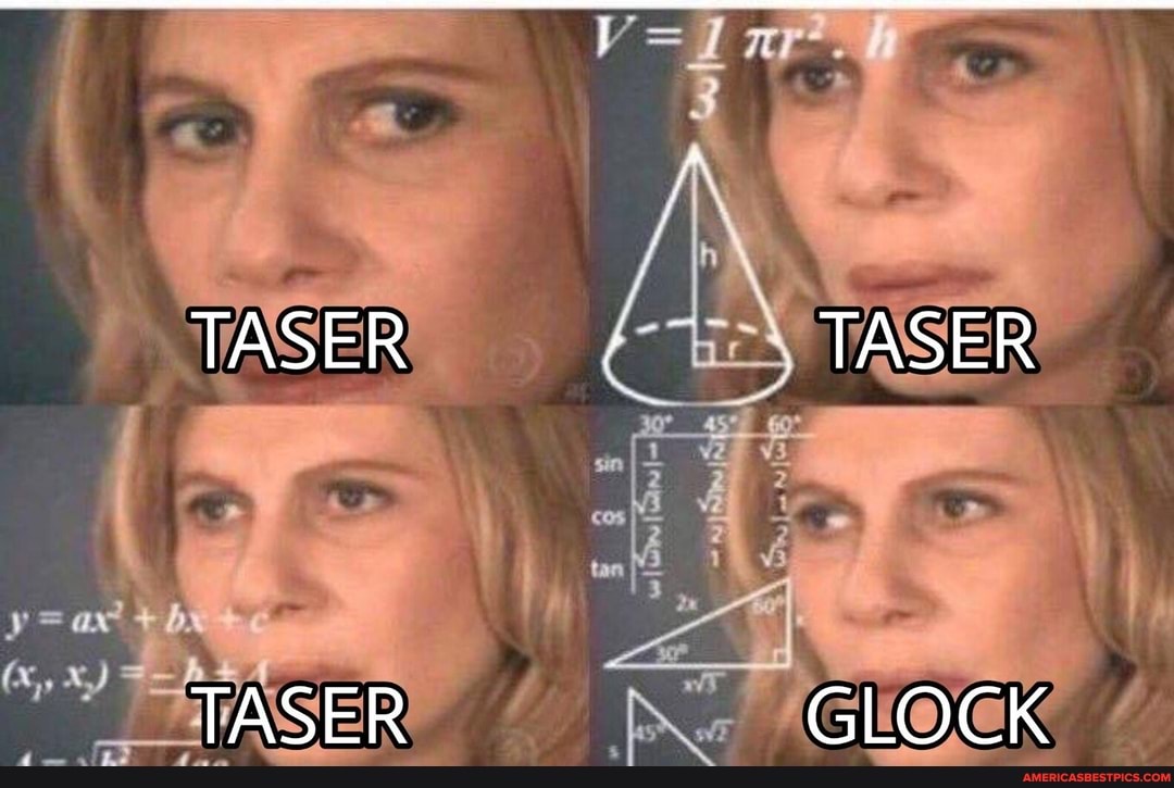 TASER TASER TASER GLOCK - America’s best pics and videos