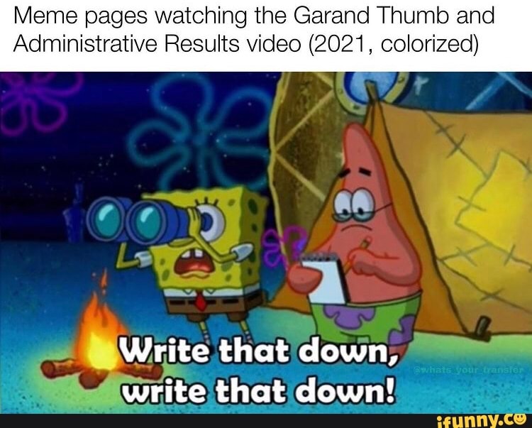 Meme pages watching the Garand Thumb and Administrative Results video (2021, colorized) Write ...