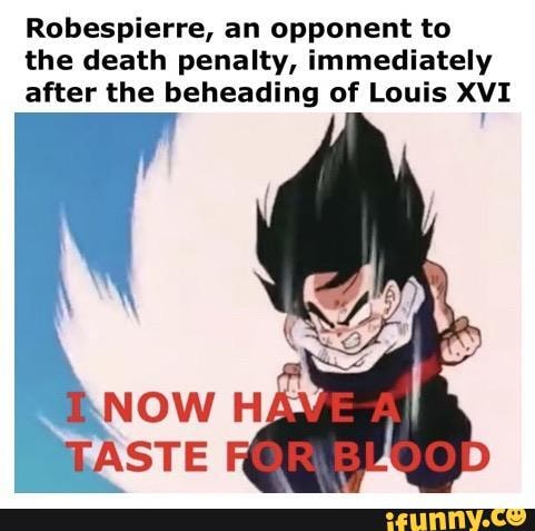 Robespierre, an opponent to the death penalty, immediately after the ...