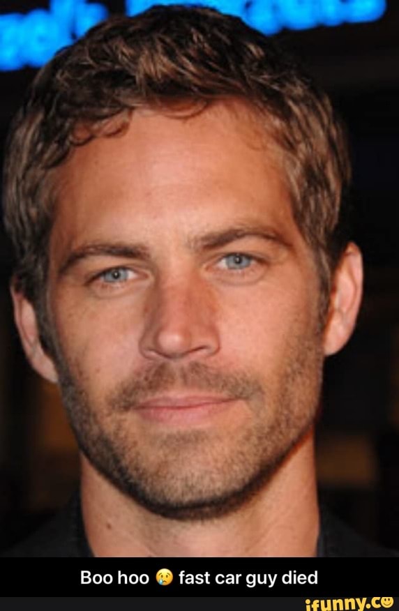 Boo hoo fast car guy died - Boo hoo 😢 fast car guy died - iFunny