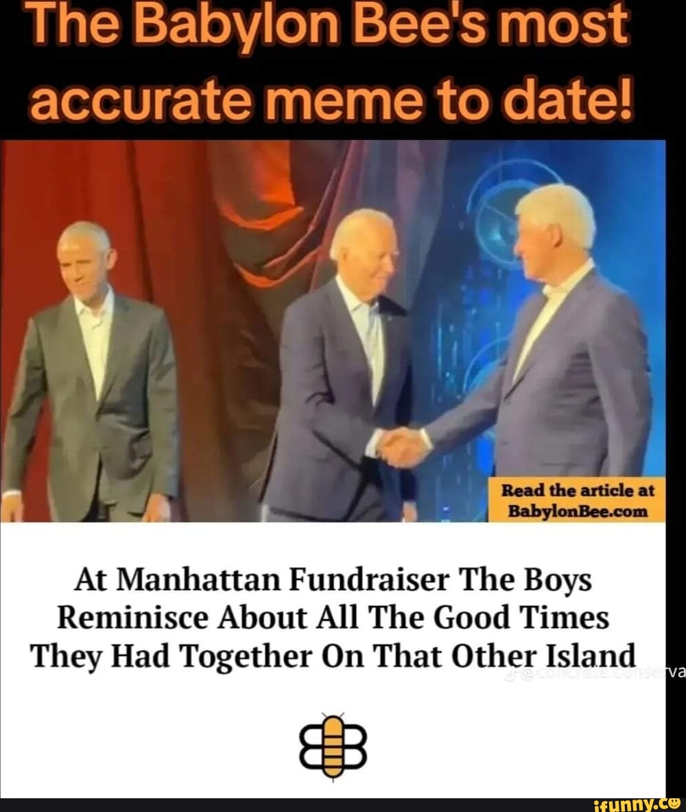 The Babylon Bee's most accurate meme to date! the At Manhattan ...
