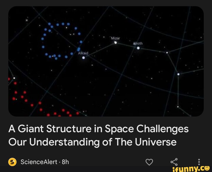 A Giant Structure in Space Challenges Our Understanding of The Universe ...
