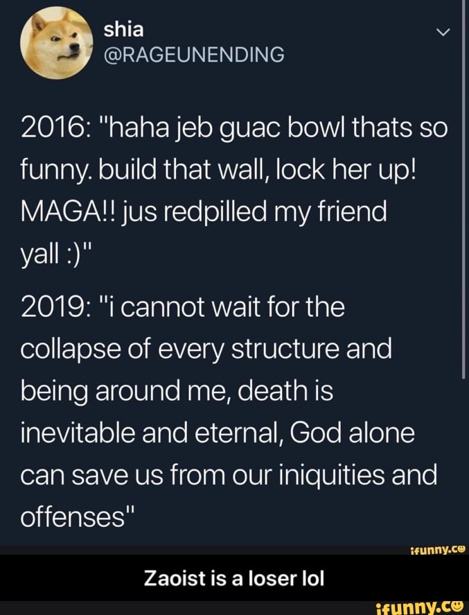 2016: ”haha jeb guac bowl thats so funny. build that wall, lock her up ...