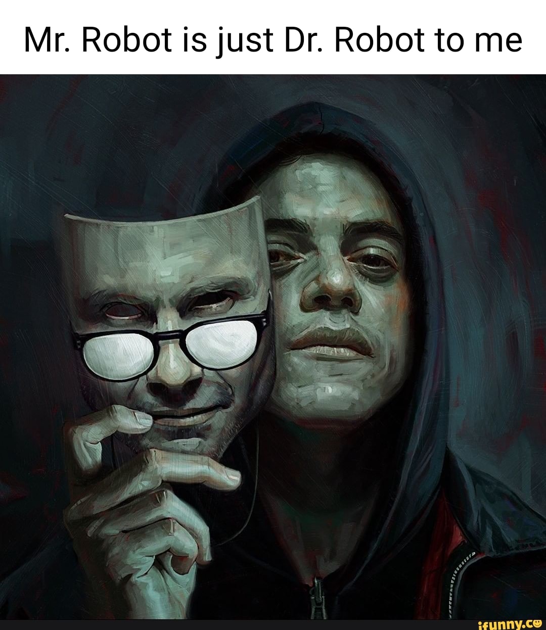Mr. Robot is just Dr. Robot to me - iFunny