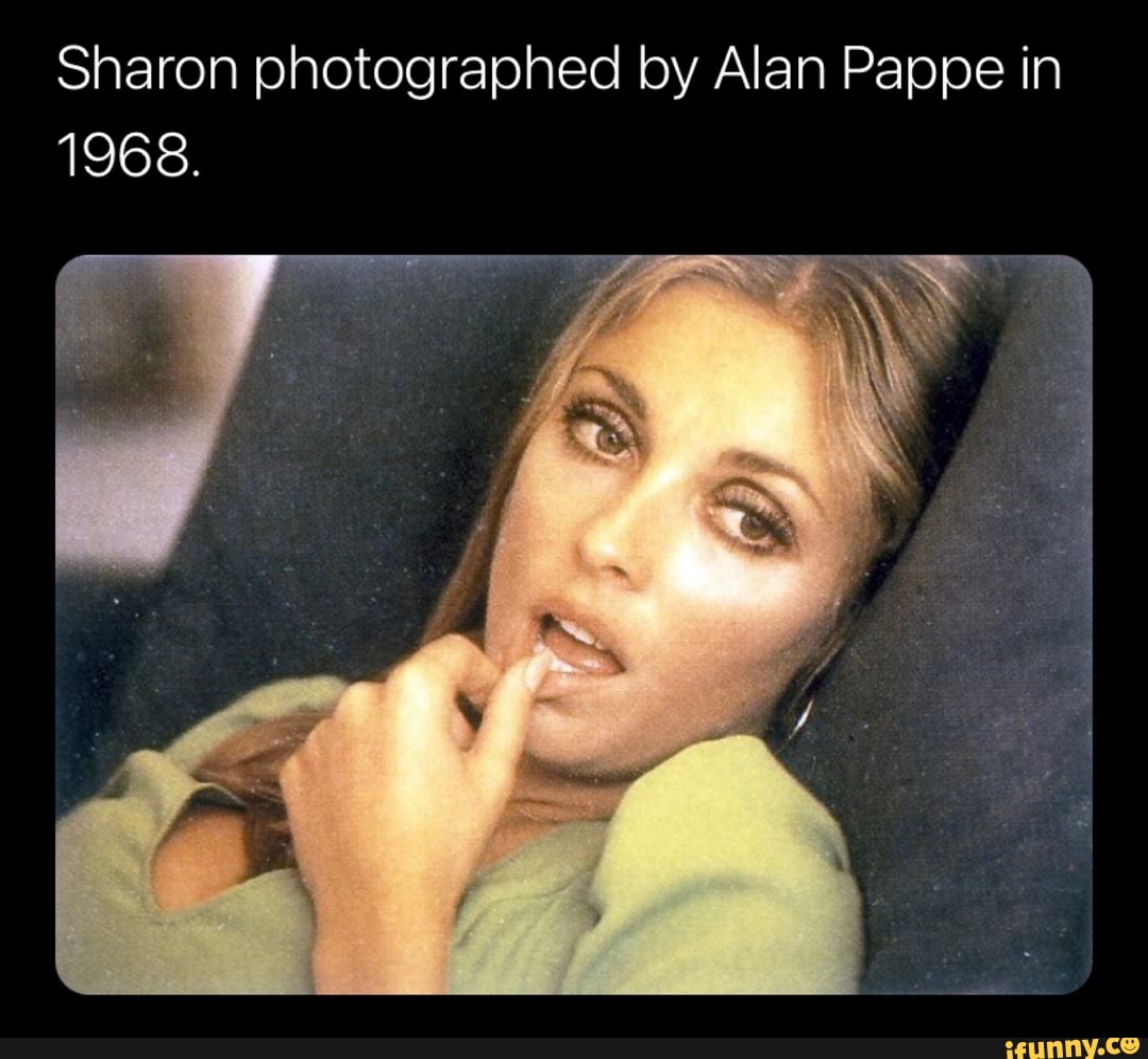 Sharon photographed by Alan Pappe in 1968. - iFunny