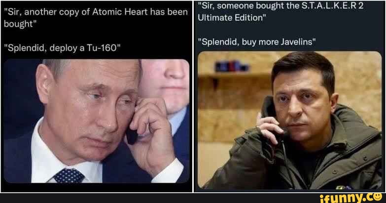 "Sir, someone bought the S.T.A.L.K.E.R 2 'Sir, another copy of Atomic ...