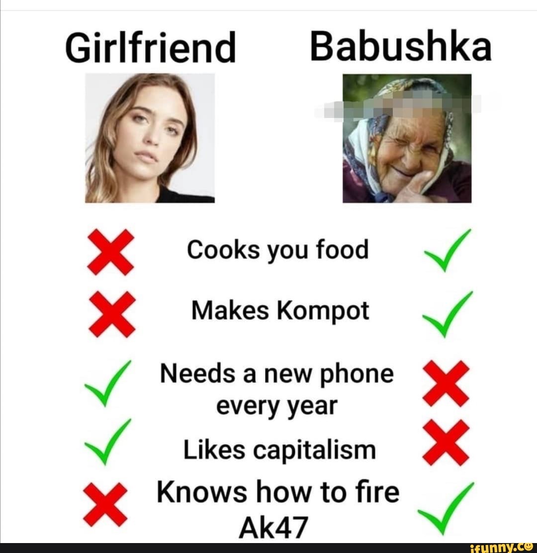 Girlfriend Babushka Cooks you food Makes Kompot Needs a new phone every ...