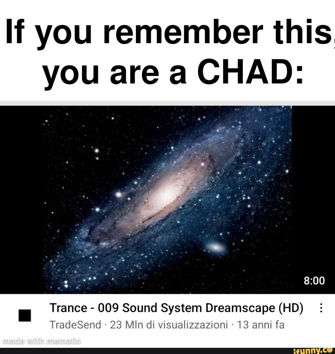If you remember this you are a CHAD: Trance - 009 Sound System ...