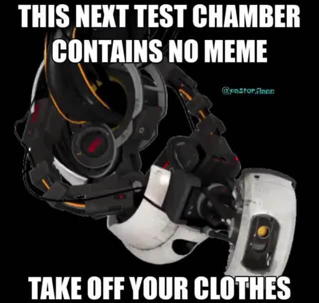THIS NEXT TEST CHAMBER awe NO MEME TAME NEE VOIP CINTHEC - )