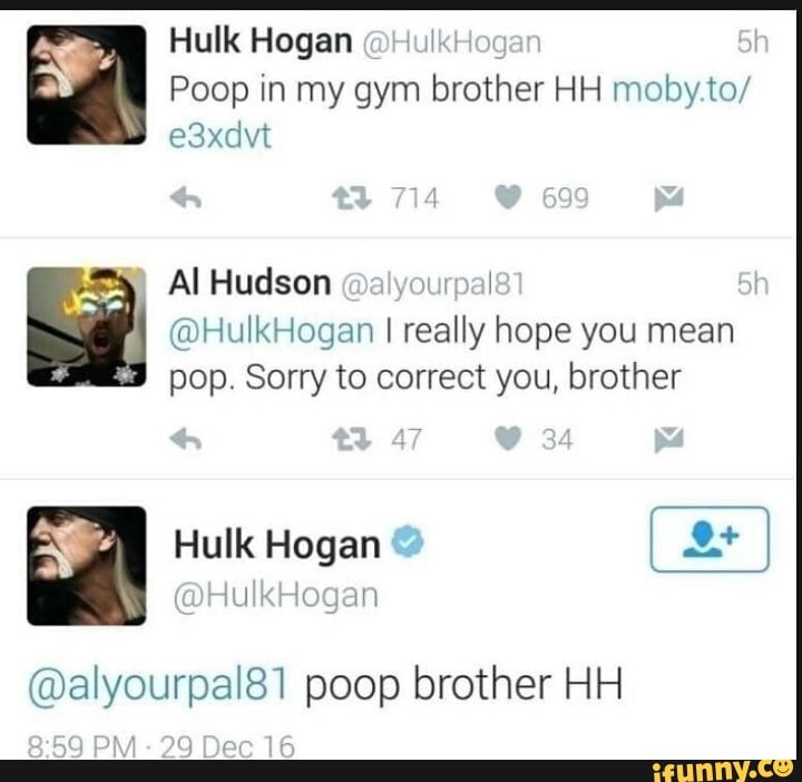 ?, Hulk Hogan 1 Poop in my gym brother HH mobyto/ \ ondvt gíHUlkHOgãM I ...