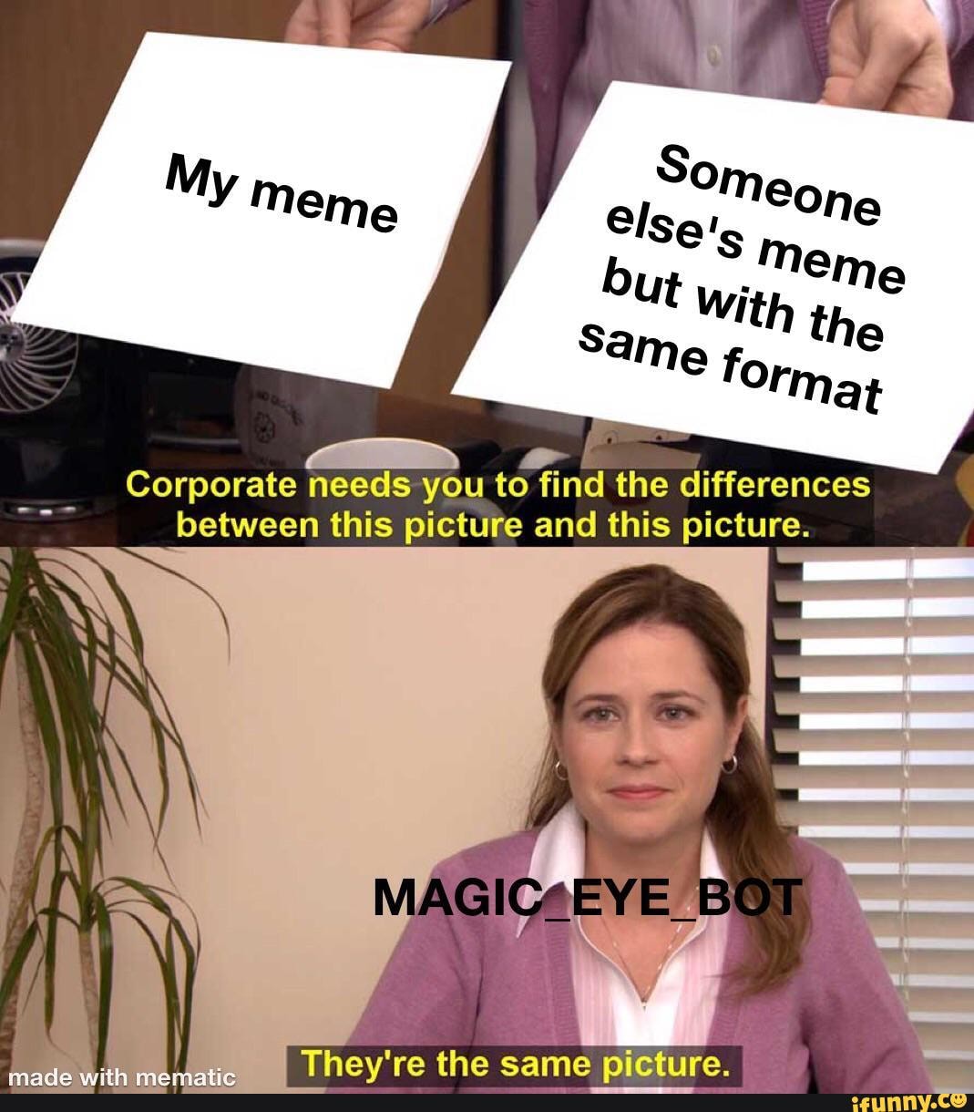 Meme 1 Corporate needs you to find the differences between this picture ...