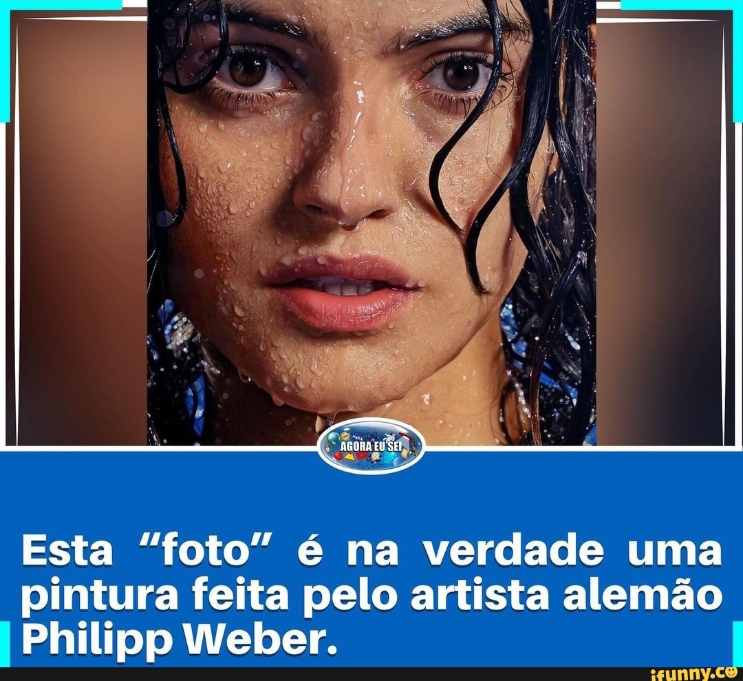 Esta "foto" é na verdade uma pintura feita pelo artista alemão Philipp Weber. - iFunny Brazil
