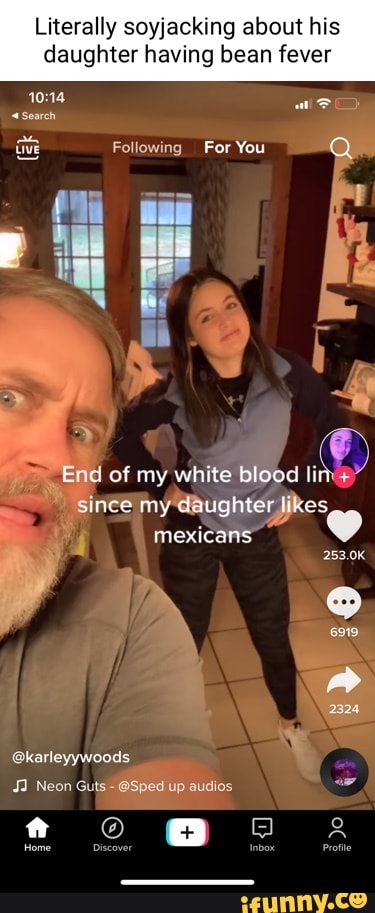 Literally soyjacking al his his daughter having bean fever Following ...