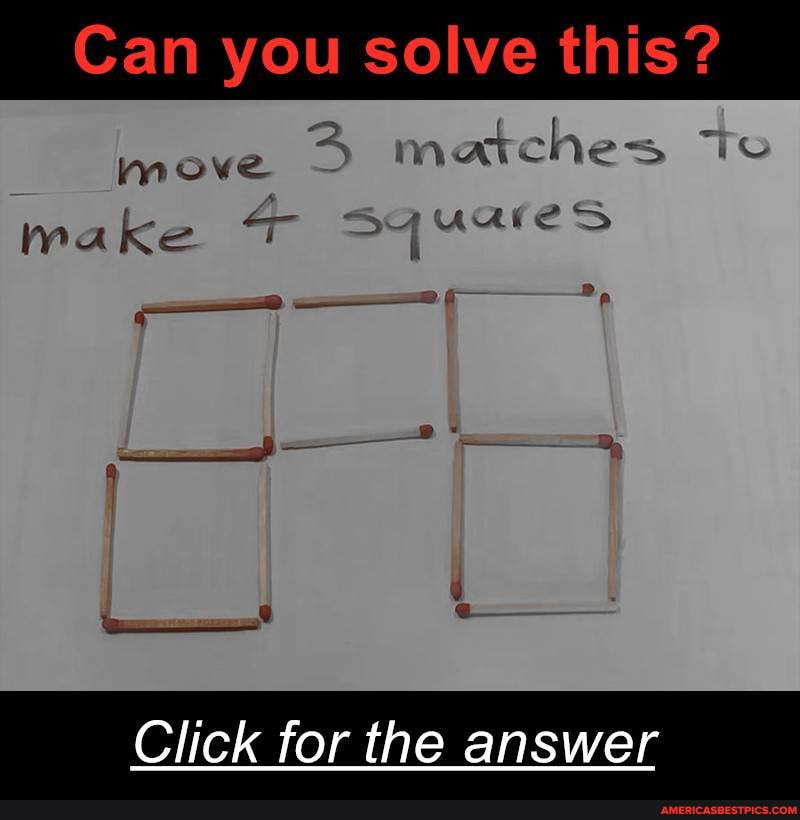 Can you solve this? matches Te move make squares Click for the answer ...