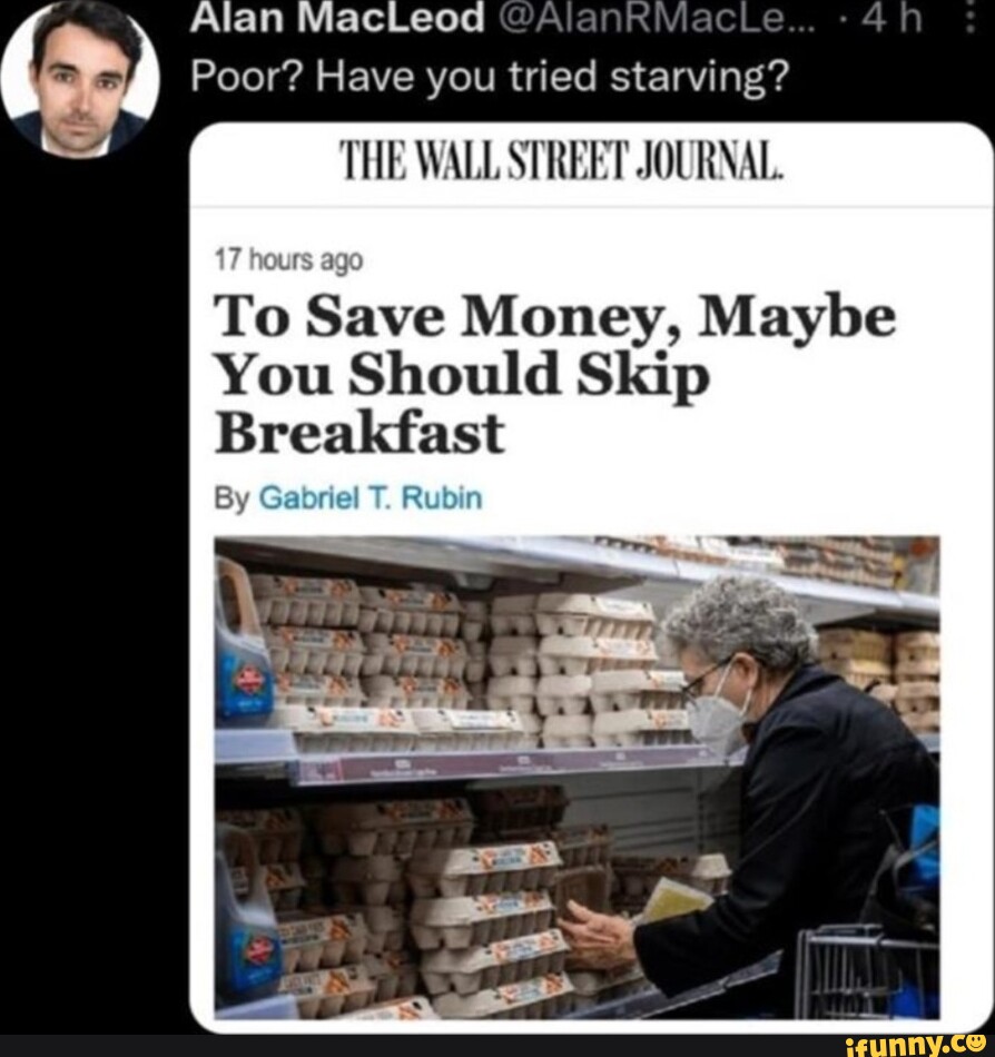 Alan MacLeod RM Poor? Have you tried starving? THE WALL STREET JOURNAL ...