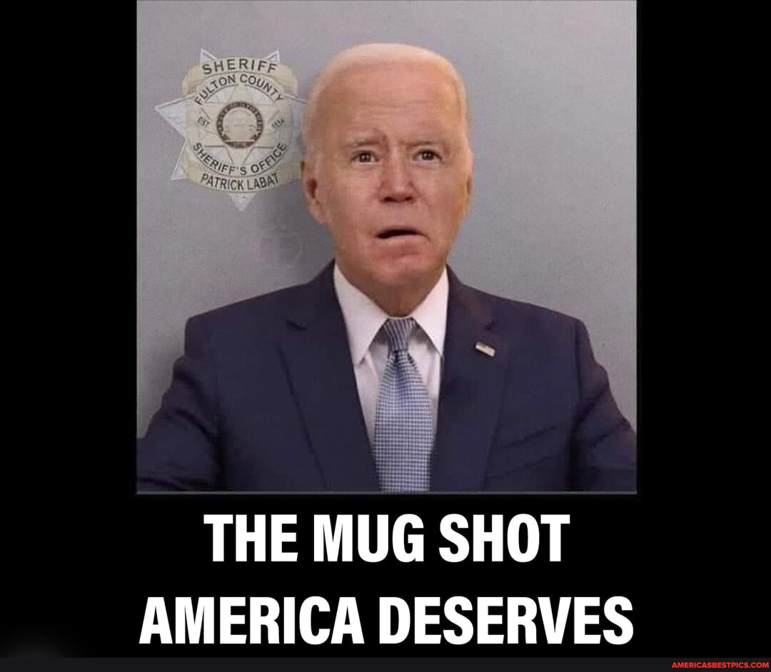 THE MUG SHOT AMERICA DESERVES - America’s best pics and videos