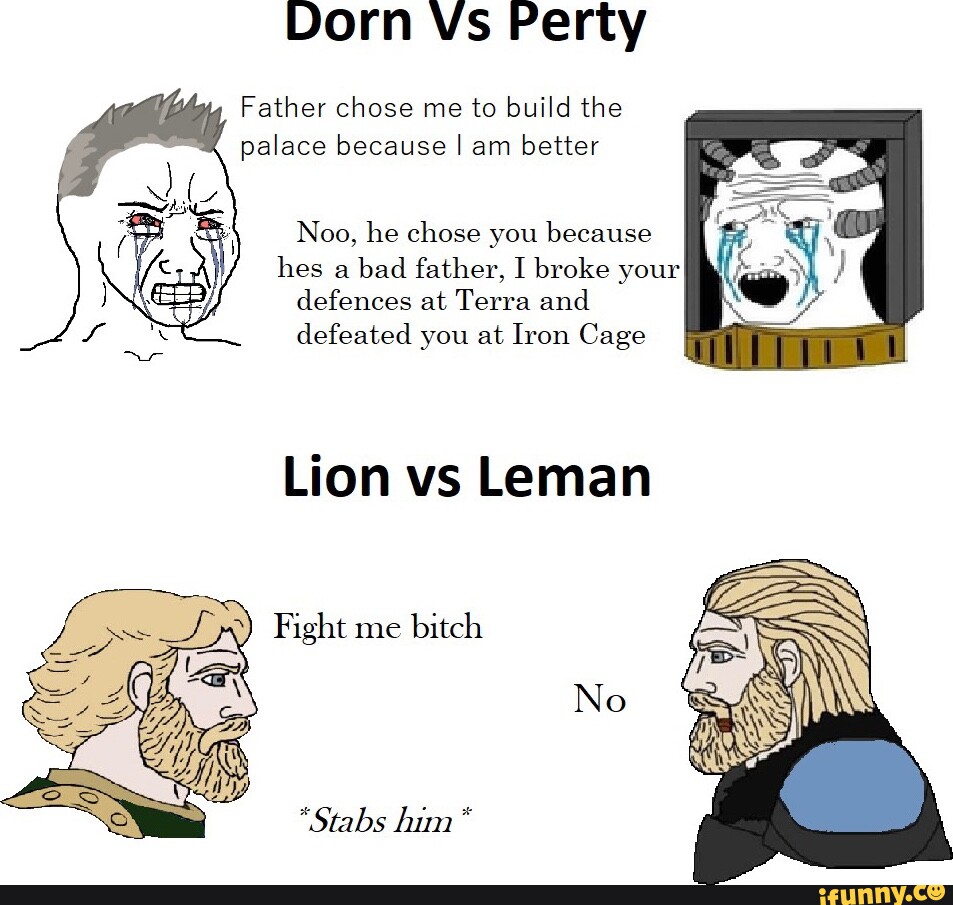 Dorn Vs Perty Father chose me to build the palace because I am better ...