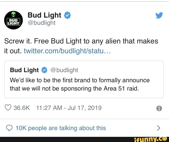 Bud Light is giving free beer to any alien that makes it out of Area 51 ...