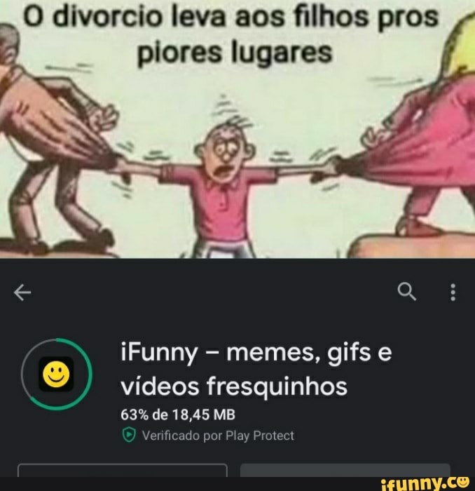 O divorcio leva aos filhos pros piores lugares iFunny memes, gifs e ...