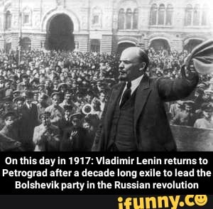 On this day in 1917: Vladimir Lenin returns to Petrograd after a decade ...