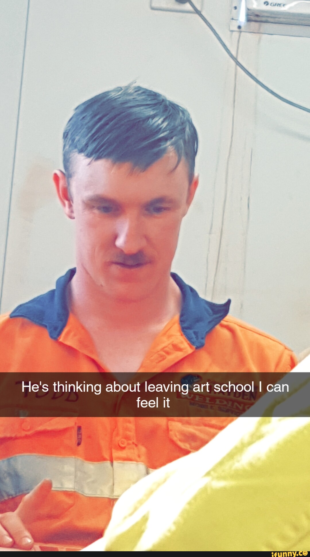 He's thinking about leaving art school I can feel it - iFunny