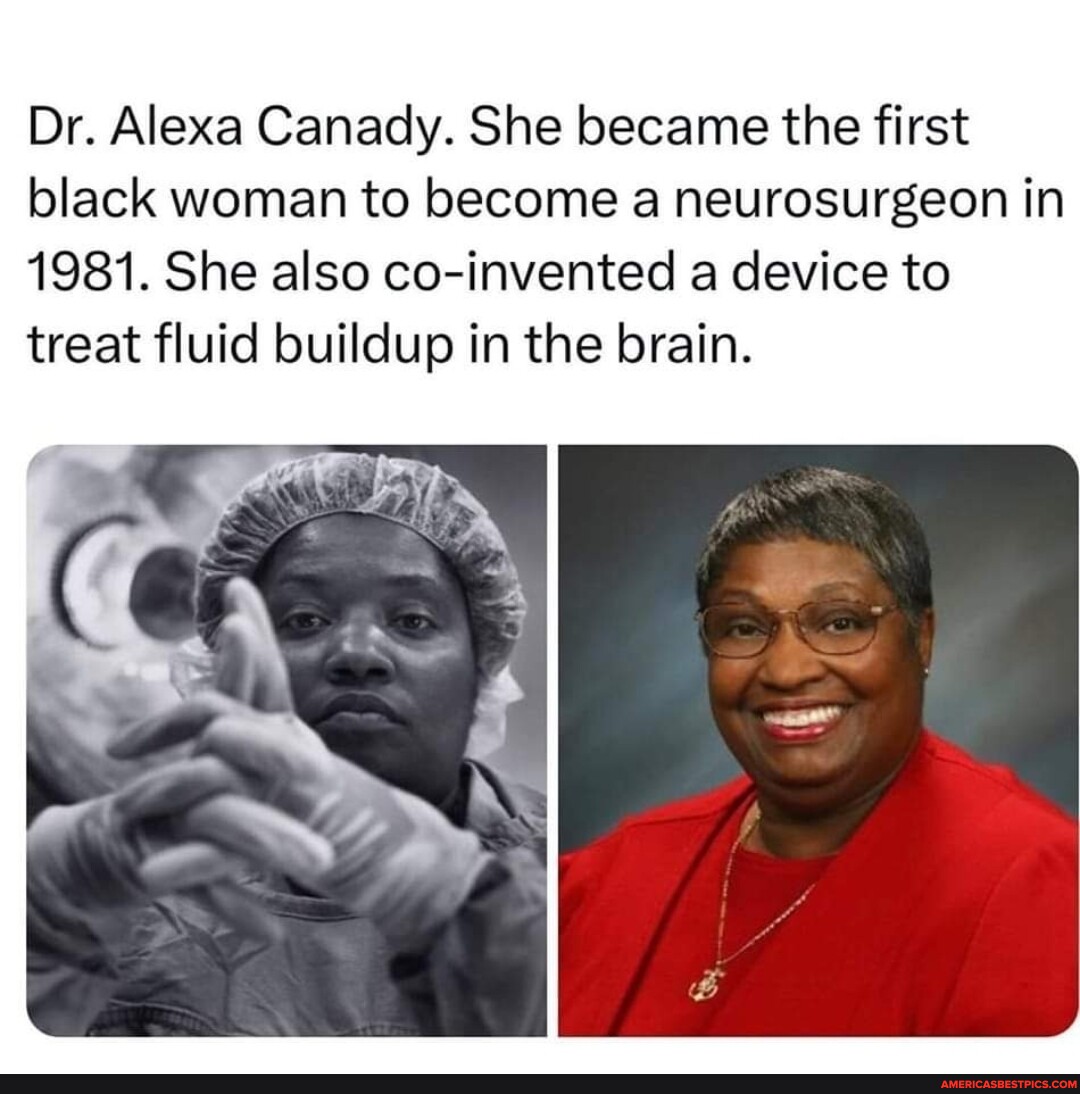 Dr. Alexa Canady. She became the first black woman to become a ...