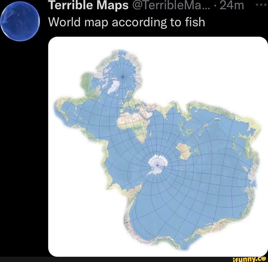 Terrible Maps @TerribleMa...-24m World map according to fish - iFunny