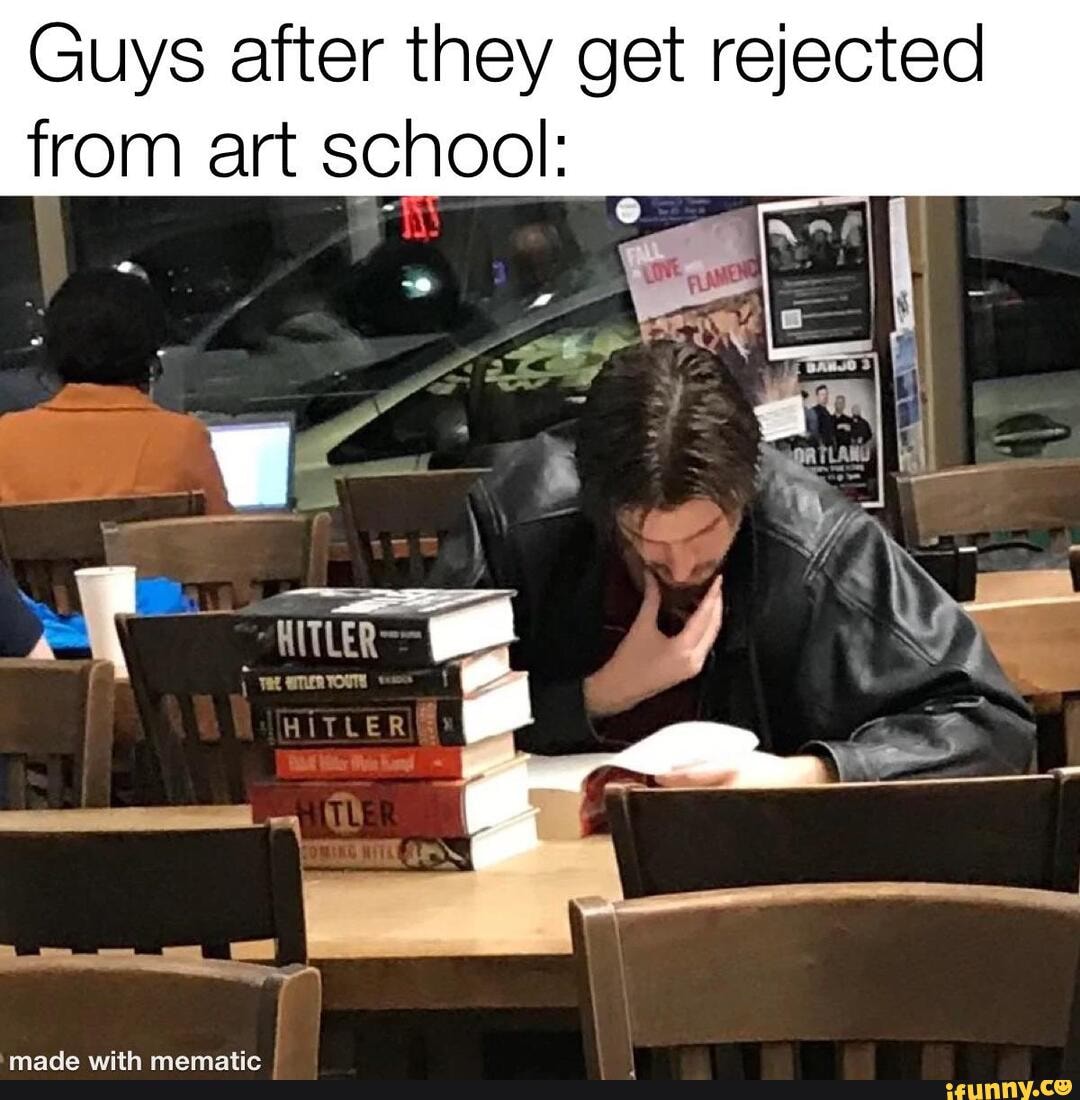 Guys after they get rejected from art school: WE 'made with mematic ...