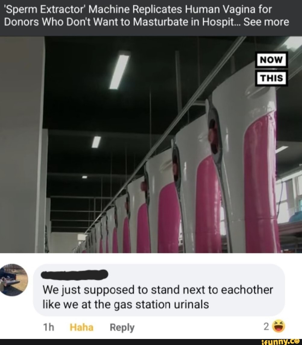 'Sperm Extractor' Machine Replicates Human Vagina for Donors Who Don't ...