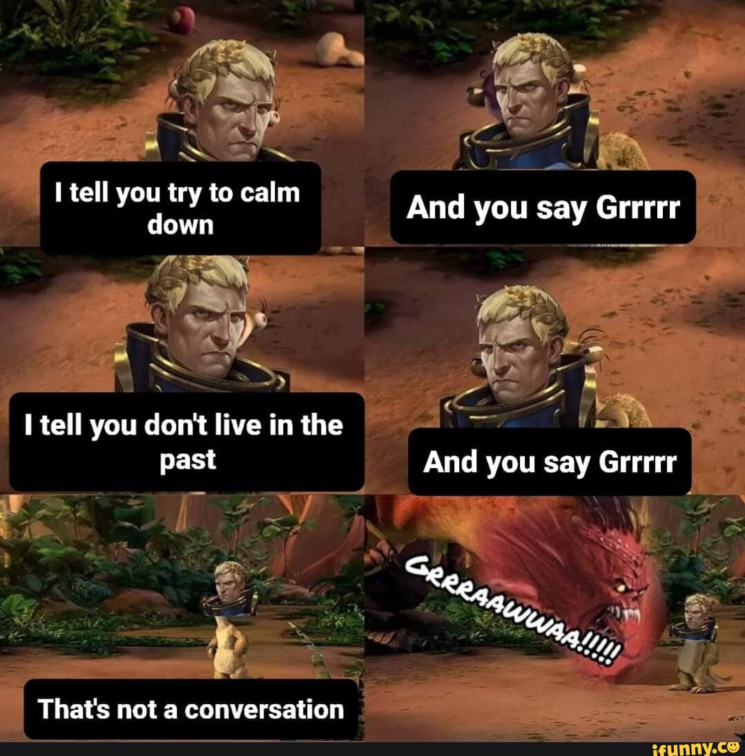 Grrrrr memes. Best Collection of funny Grrrrr pictures on iFunny