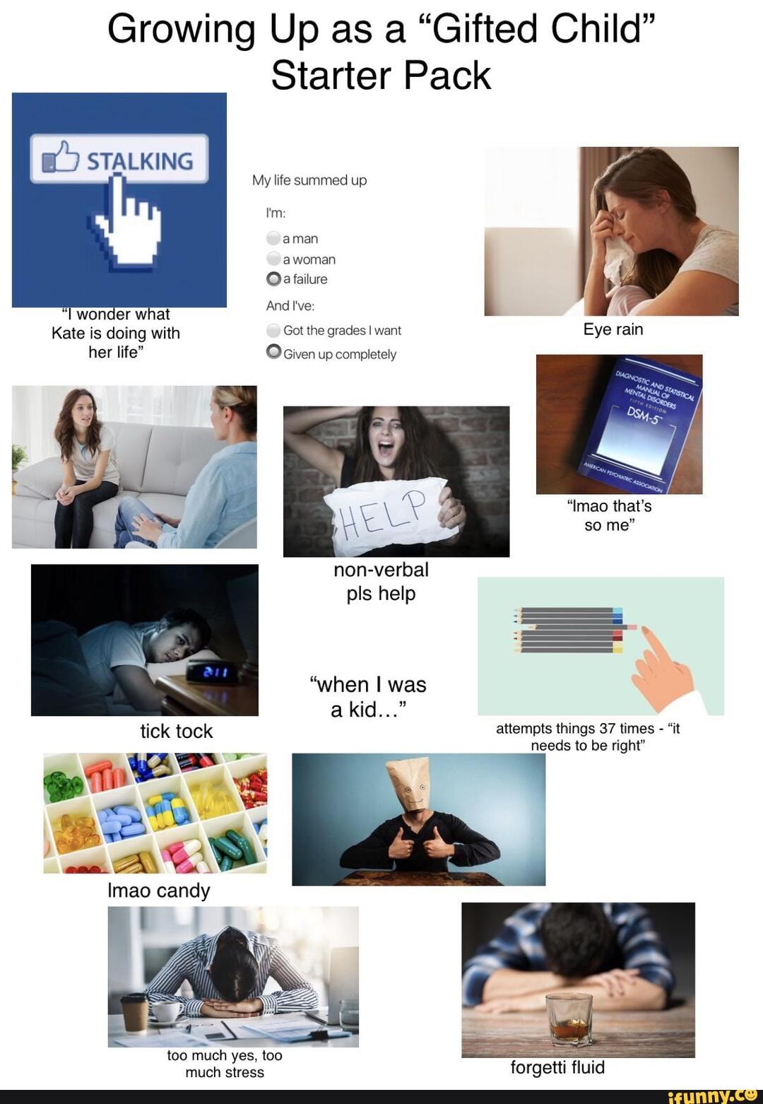 Growing Up as a "Gifted Child" Starter Pack STALKING My life summed up ...