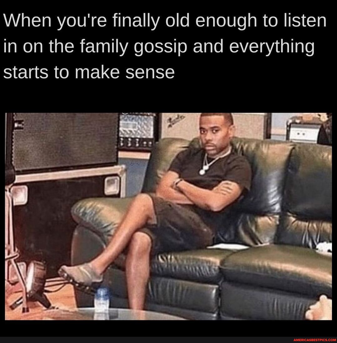 Worst and best feeling - When you're finally old enough to listen in on ...
