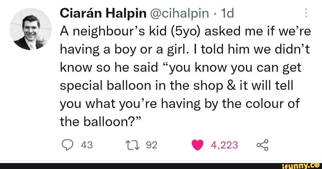 Ciaran Halpin @cihalpin - id A neighbour's kid (Syo) asked me if we're ...