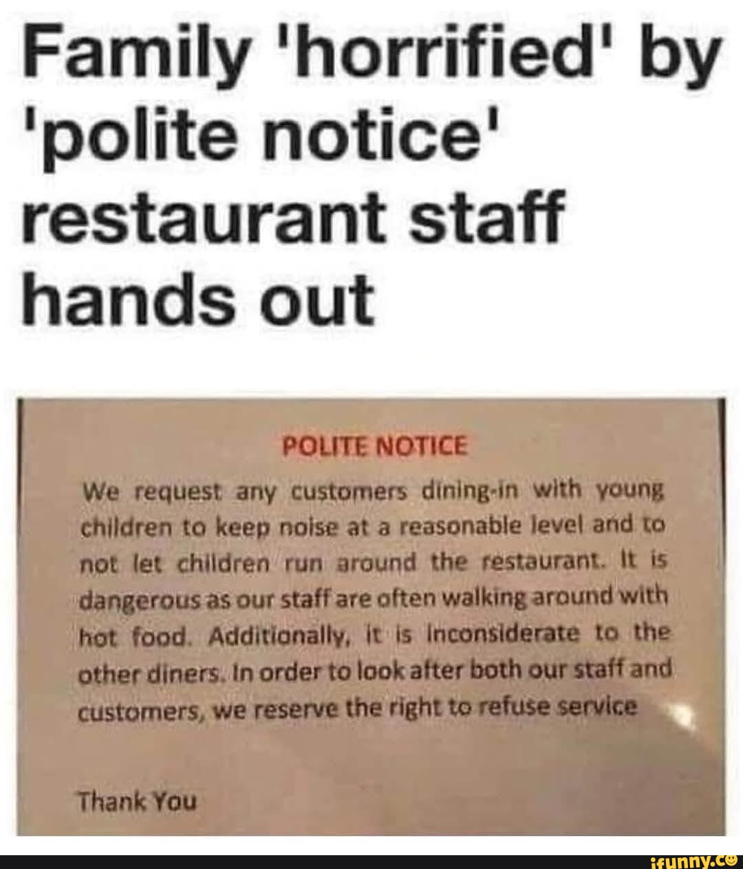 Family 'horrified' by 'polite notice' restaurant staff hands out - iFunny