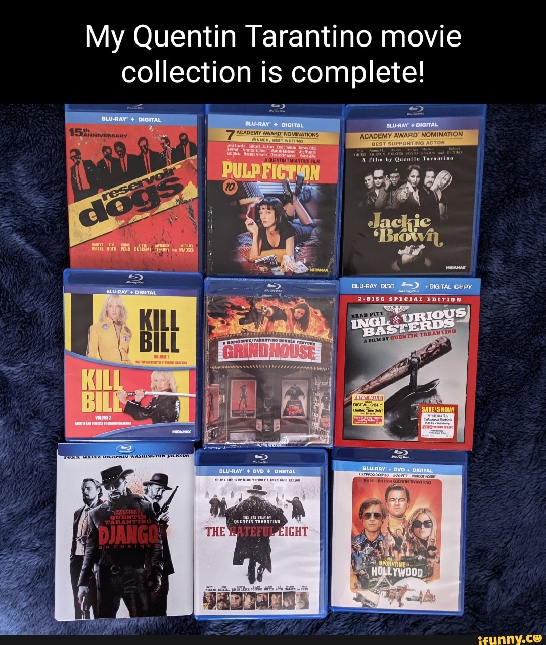 My Quentin Tarantino movie collection is complete! - iFunny