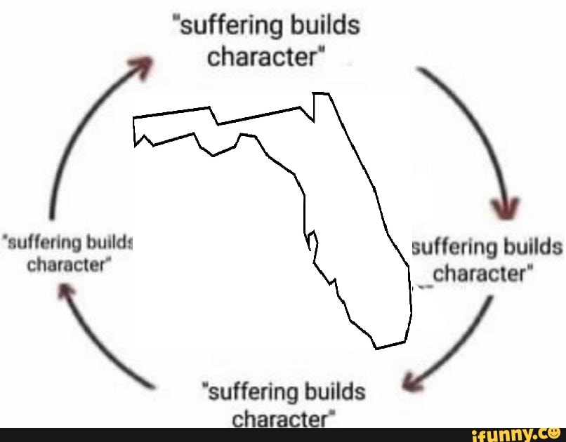 "suffering builds character' "suffering builds suffering builds I ...