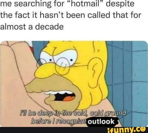 Hotmail memes. Best Collection of funny Hotmail pictures on iFunny