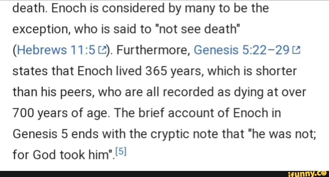 Death. Enoch is considered by many to be the exception, who is said to ...