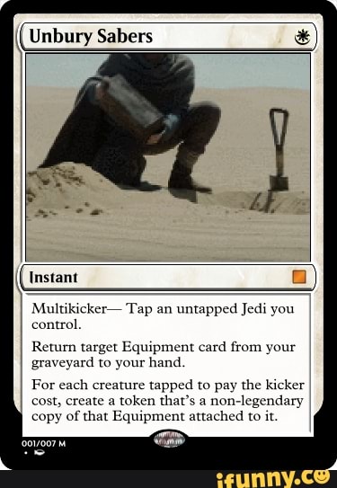 Unbury Sabers Multikicker- Tap an untapped Jedi you control. Return ...