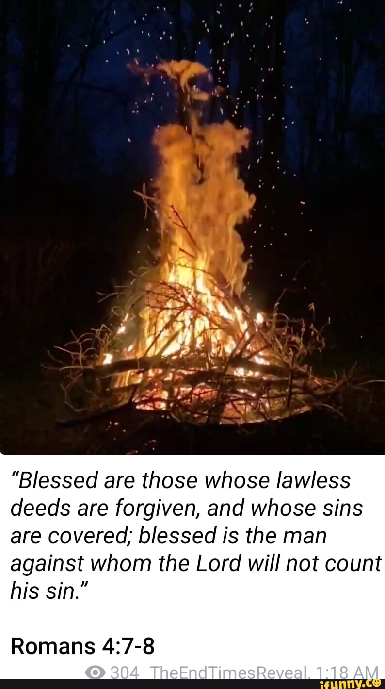 "Blessed are those whose lawless deeds are forgiven, and whose sins are ...