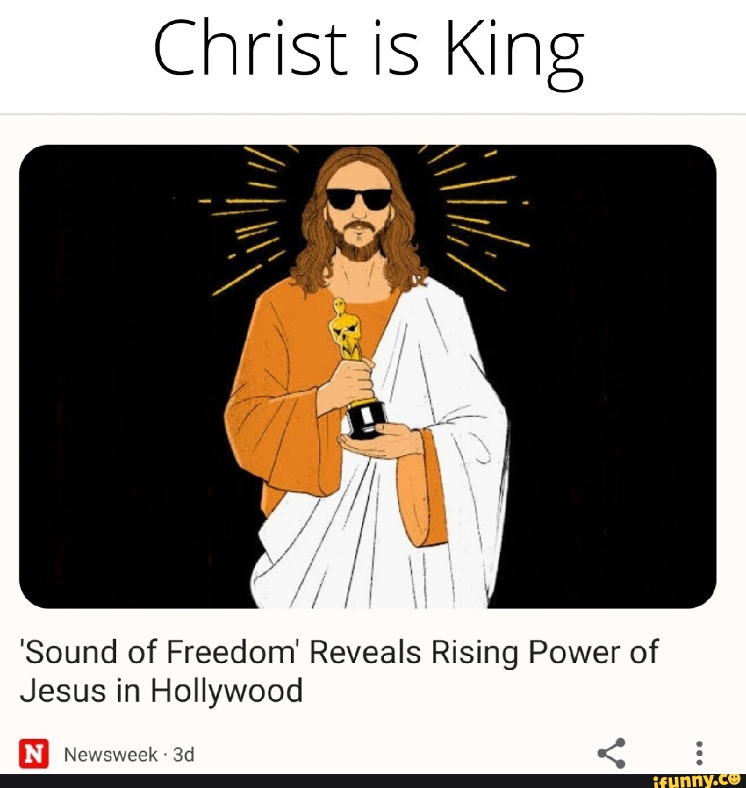 Christ is King 'Sound of Freedom' Reveals Rising Power of Jesus in ...