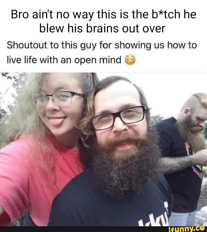 Bro ain't no way this is the b*tch he blew his brains out over Shoutout ...