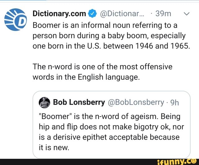 ASA Dictionary.com @Dictionar.. Sel Boomer is an informal noun ...