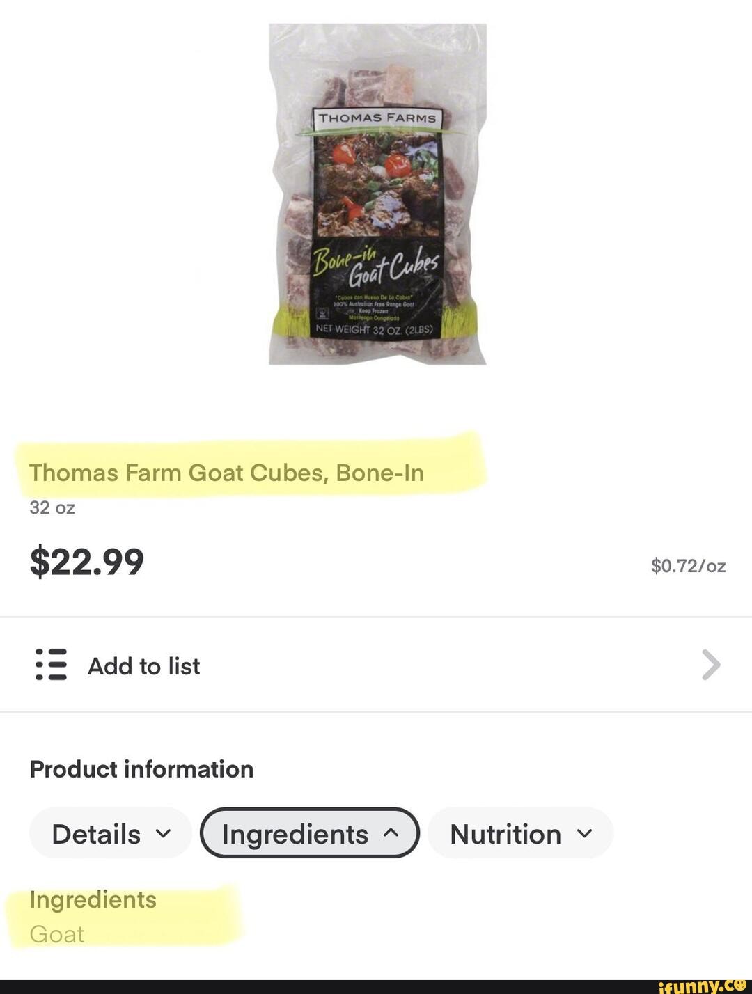 THOMAS FARMS Thomas Farm Goat Cubes, Bone-In 32 oz $22.99 Add to list ...
