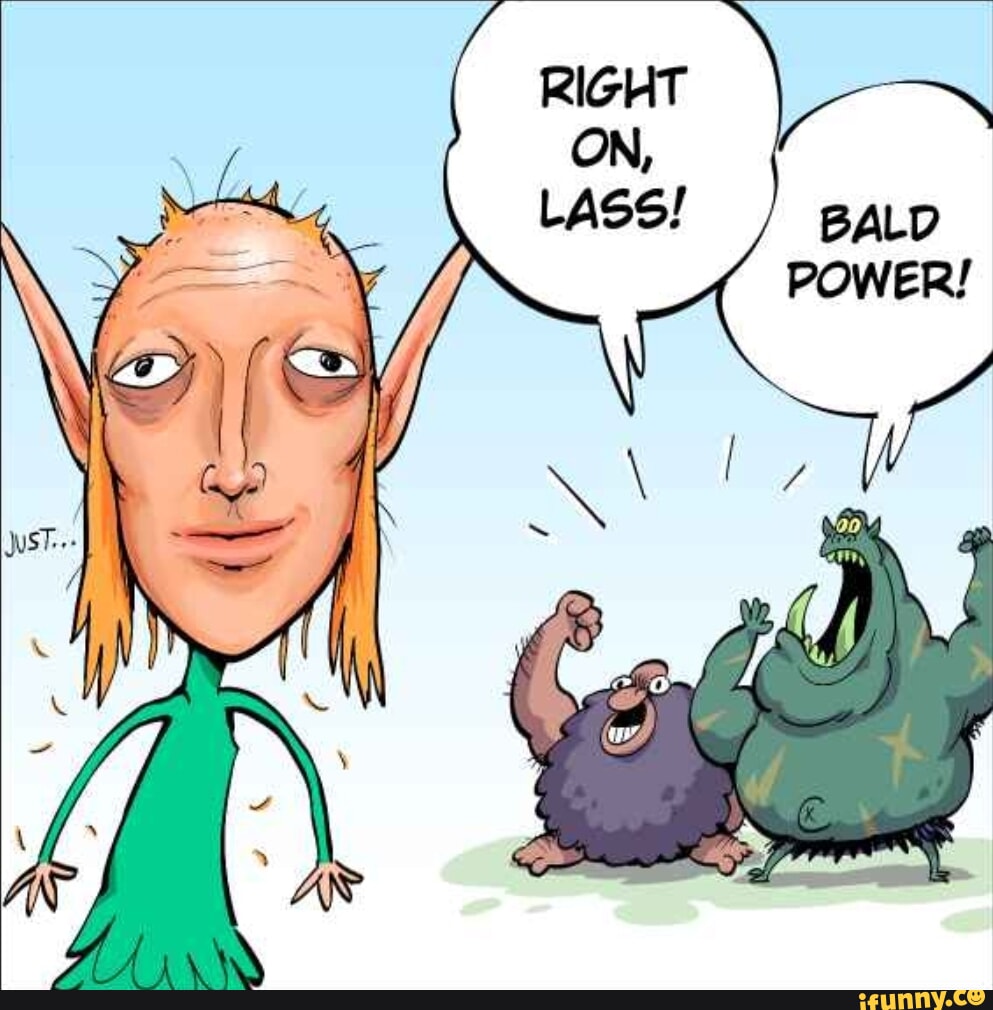 Aeur ON, BALD POWER! - iFunny