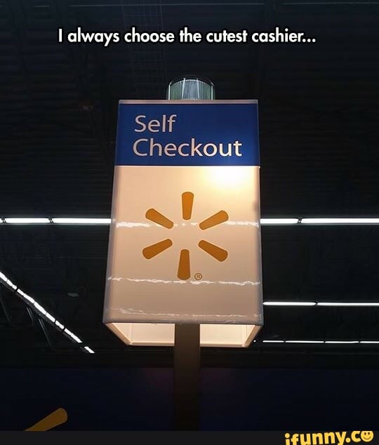 Always choose the cutest cashier... Self Checkout - iFunny
