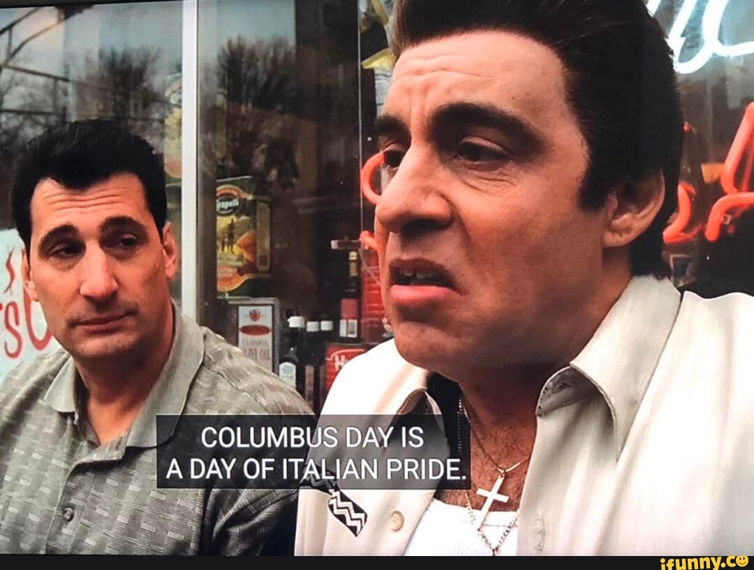 COLUMBUS DAY A DAY OF ITALIAN PRIDE. Th - iFunny