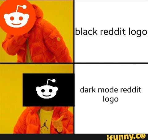 Black reddit logo dark mode reddit logo - iFunny
