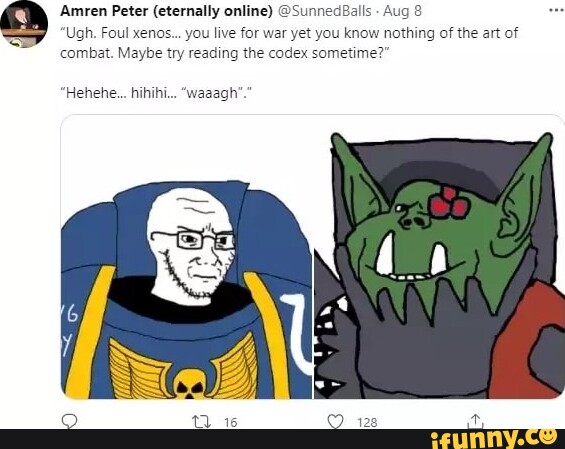 Waaagh memes. Best Collection of funny Waaagh pictures on iFunny